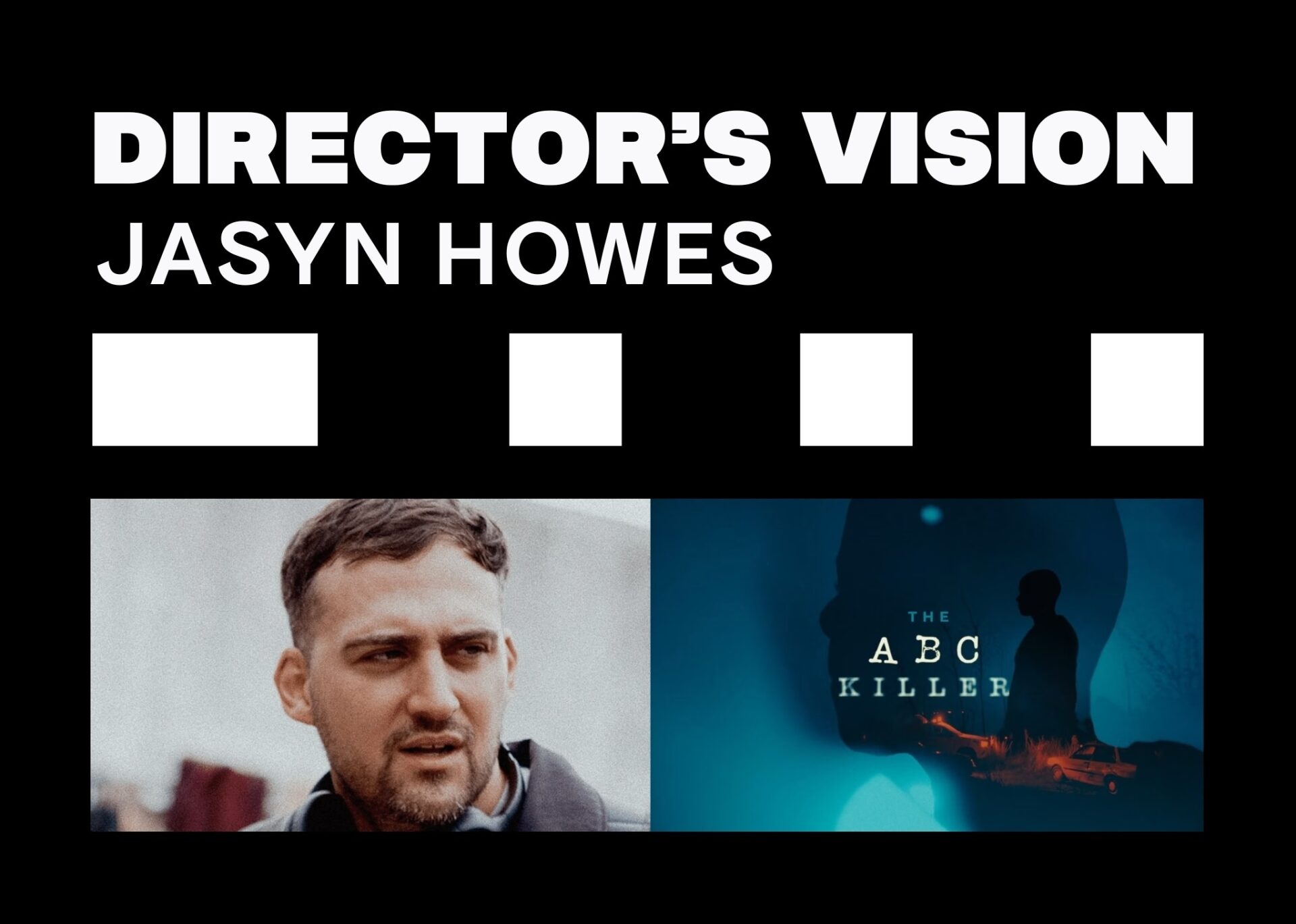 Director’s Vision: Jasyn Howes on The ABC Killer - Pressure Cooker Studios